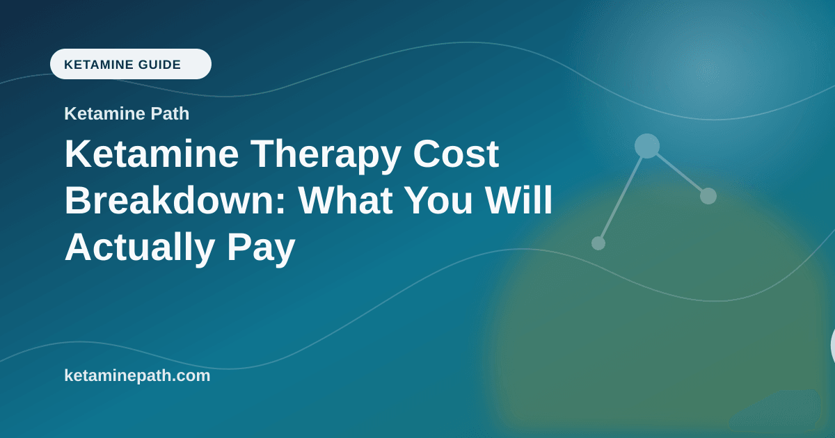 Ketamine Therapy Cost: Full Price Breakdown by Type | Ketamine Path